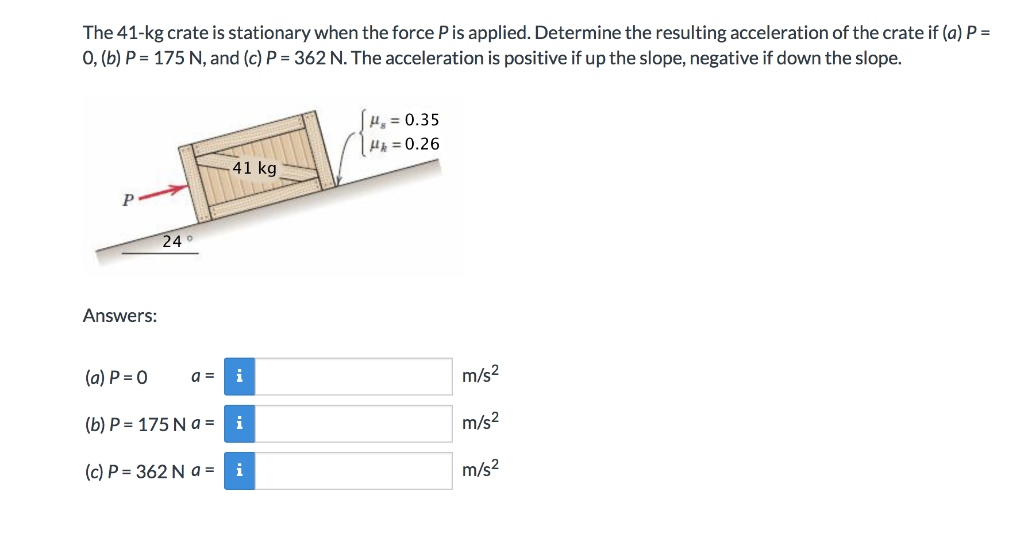 Solved The 41-kg crate is stationary when the force P is | Chegg.com