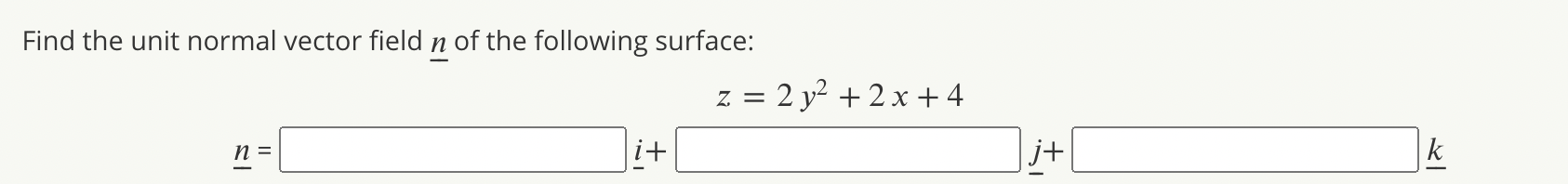 Solved Find the unit normal vector field n of the following | Chegg.com