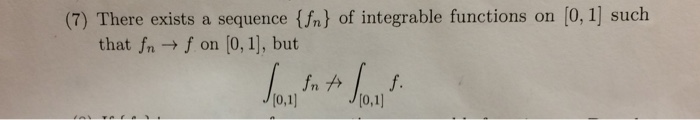 Solved There exists a sequence {f_n} of integrable functions | Chegg.com