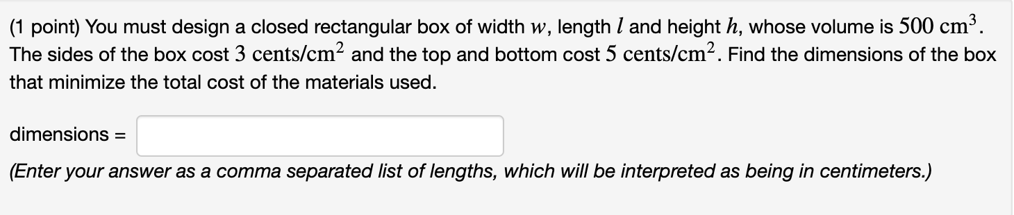 Solved (1 point) You must design a closed rectangular box of | Chegg.com