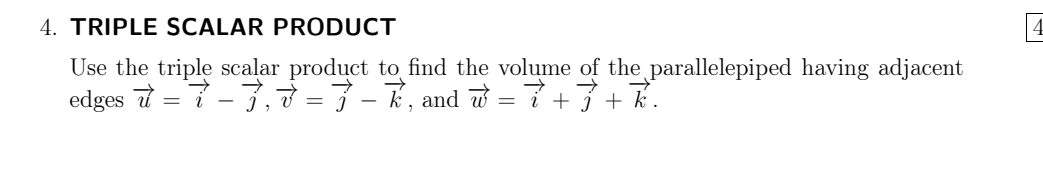 Solved 4. TRIPLE SCALAR PRODUCT Use the triple scalar | Chegg.com