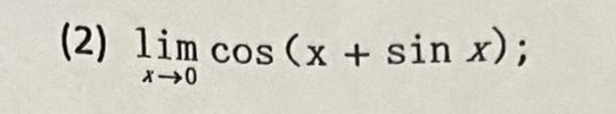 Solved (2) limx→0cos(x+sinx); | Chegg.com