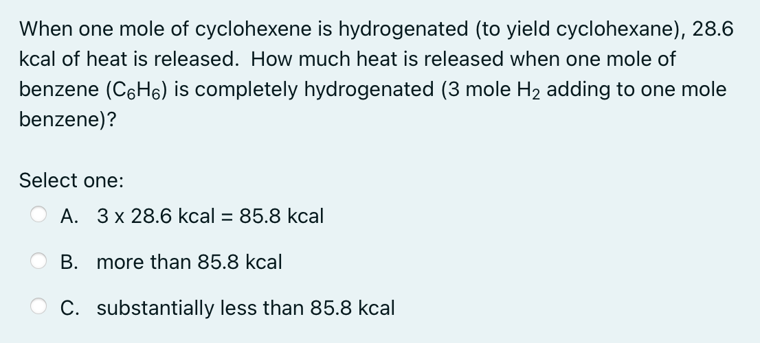 Solved When one mole of cyclohexene is hydrogenated (to | Chegg.com