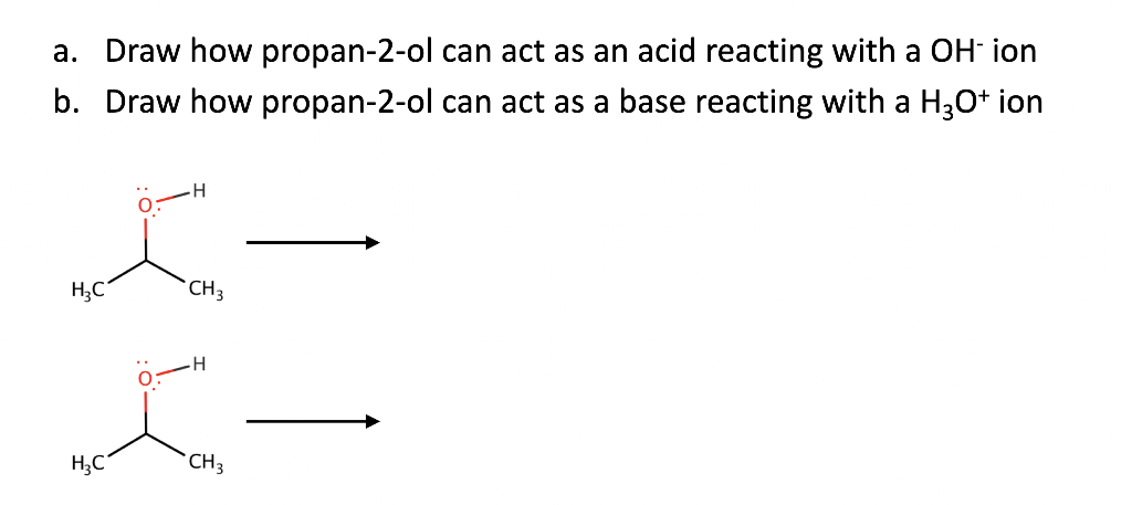 Solved a. Draw how propan-2-ol can act as an acid reacting | Chegg.com