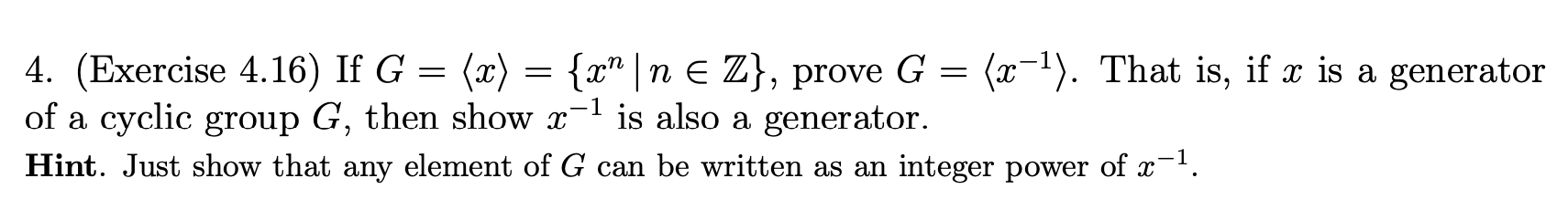 Solved (Exercise 4.16) ﻿If G=(:x:)={xn|ninZ}, ﻿prove | Chegg.com