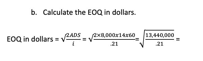 Solved b. ﻿Calculate the EOQ in dollars. ﻿EOQ in ﻿dollars | Chegg.com