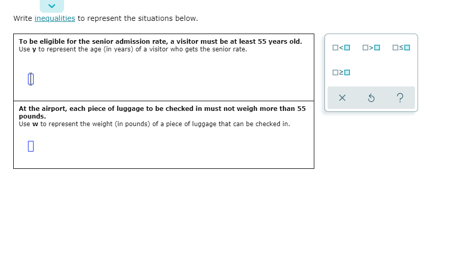 Solved Write inequalities to represent the situations below. | Chegg.com