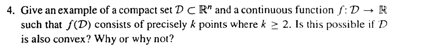Solved Give an example of a compact set D⊂Rn and a | Chegg.com