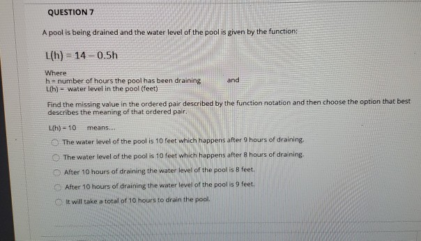 Solved QUESTION 7 A pool is being drained and the water | Chegg.com