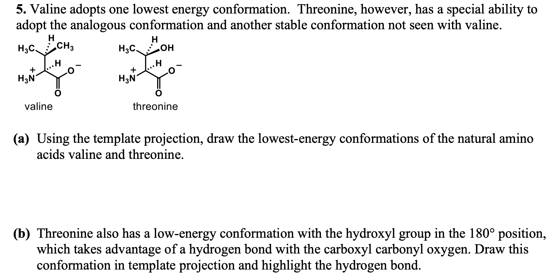 Solved 5. Valine adopts one lowest energy conformation. | Chegg.com