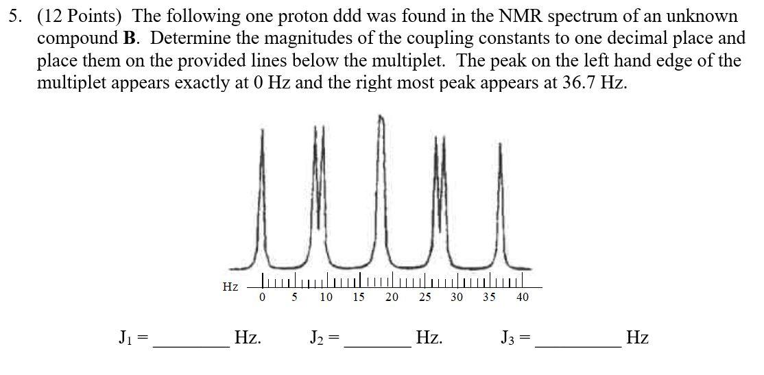 Solved 5. (12 Points) The following one proton ddd was found | Chegg.com
