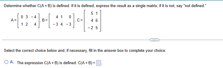 Solved Determine whether C(A+B) is defined. If it is | Chegg.com