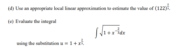 Solved (d) Use an appropriate local linear approximation to | Chegg.com