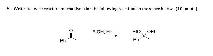 Solved VI. Write stepwise reaction mechanisms for the | Chegg.com