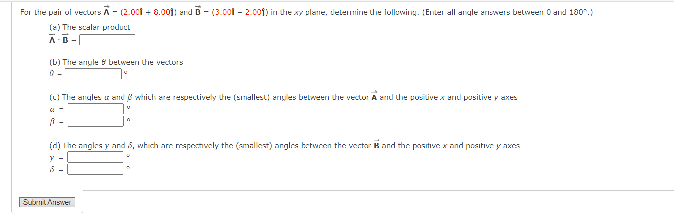 Solved For the pair of vectors A=(2.00i^+8.00j^) and | Chegg.com