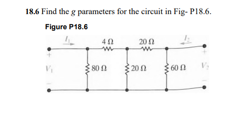 Solved 18.6 Find the g parameters for the circuit in | Chegg.com