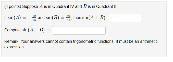 Solved If sin(A)=−1312 and sin(B)=6160, then sin(A+B)= | Chegg.com