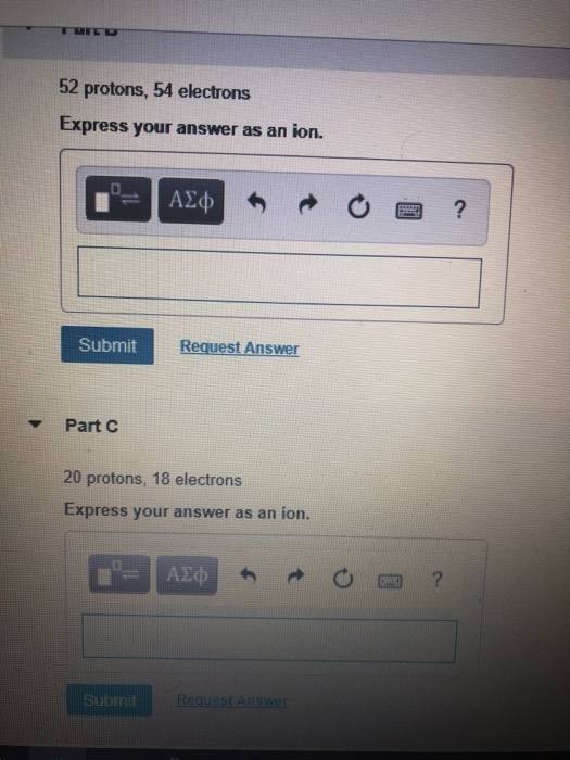 Solved 52 protons, 54 electrons Express your answer as an | Chegg.com Solved 52 protons, 54 electrons Express your answer as an | Chegg.com