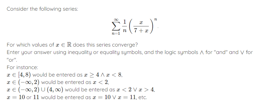 Solved Consider the following series: ∑n=1∞n1(7+xx)n. For | Chegg.com