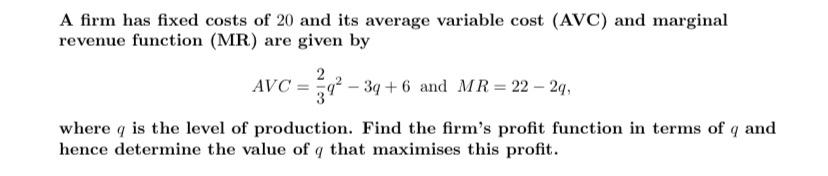 Solved A firm has fixed costs of 20 and its average variable | Chegg.com
