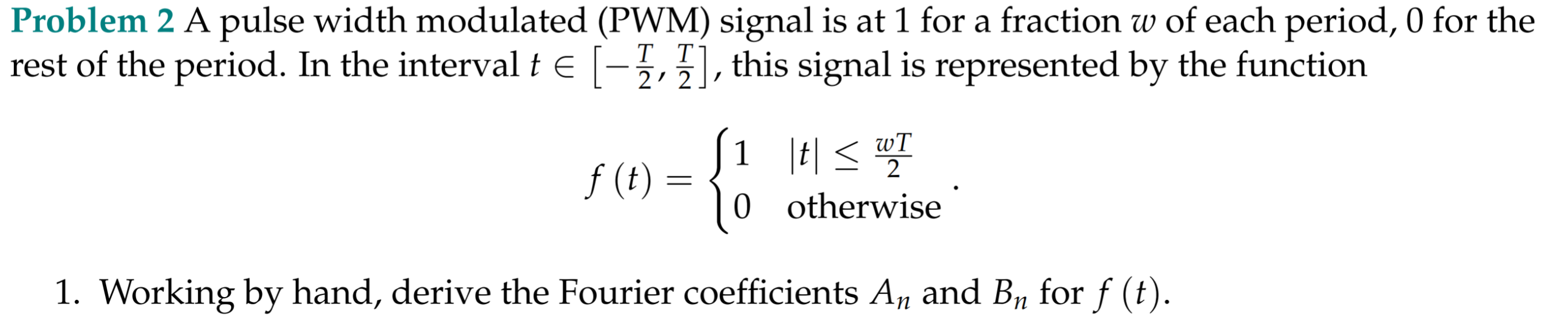 Solved Problem 2 A pulse width modulated (PWM) signal is at | Chegg.com