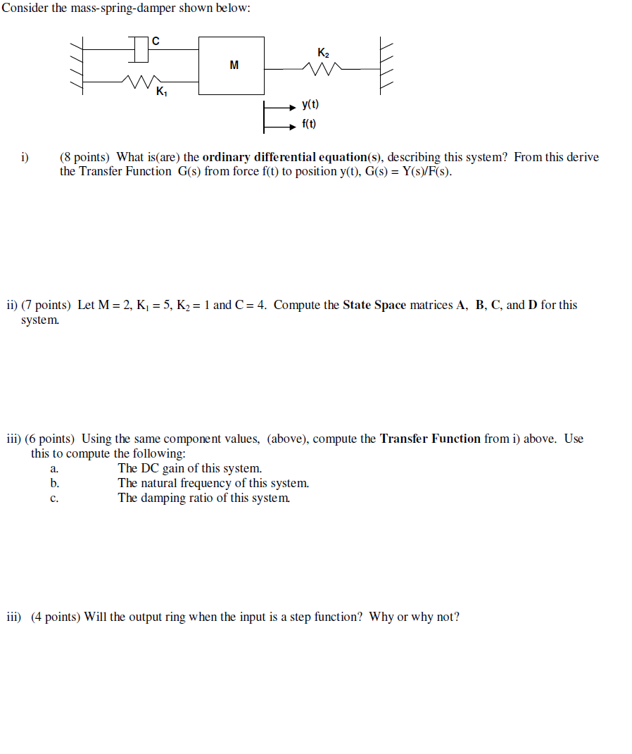 Solved Consider the mass-spring-damper shown below: i) (8 | Chegg.com
