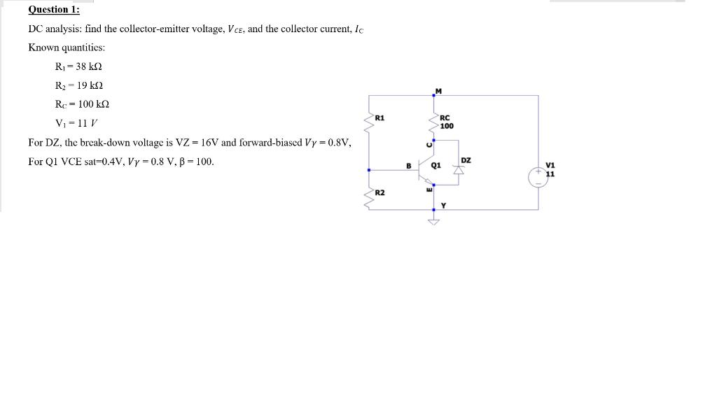 Solved Question 1: DC analysis: find the collector-emitter | Chegg.com