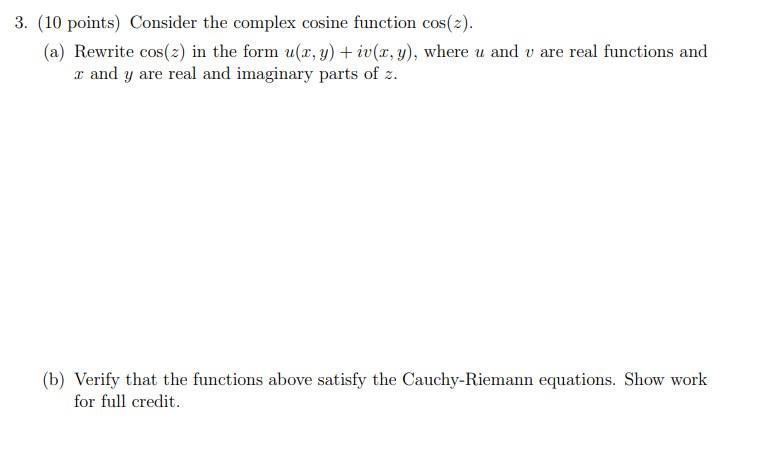 Solved 3. (10 points) Consider the complex cosine function | Chegg.com