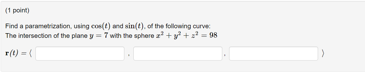 Solved (1 point) Find a parametrization, using cos(t) and | Chegg.com