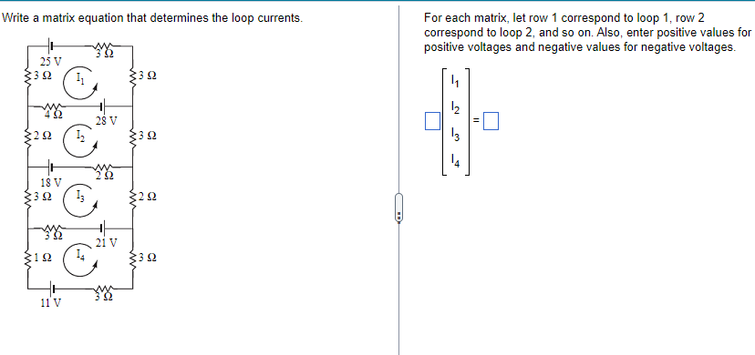 Solved Write a matrix equation that determines the loop | Chegg.com