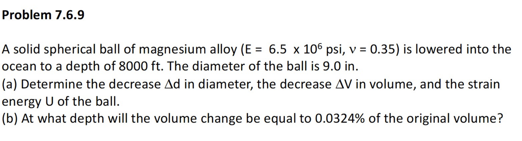 Solved E=6.5×106ψ,v=0.35 Δd in ﻿diameter, the decrease ΔV in | Chegg.com