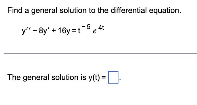 Solved Find a general solution to the differential equation. | Chegg.com