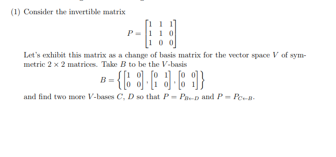 Solved (1) Consider the invertible matrix P=⎣⎡111110100⎦⎤ | Chegg.com