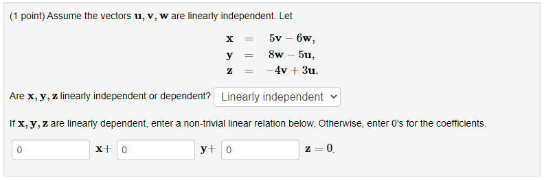 Solved (1 point) Assume the vectors u, v, w are linearly | Chegg.com