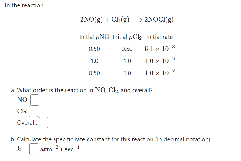 Solved In the reaction 2NO(g)+Cl2( g) 2NOCl(g) a. What order | Chegg.com