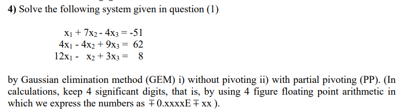 Solved 4) Solve the following system given in question (1) | Chegg.com