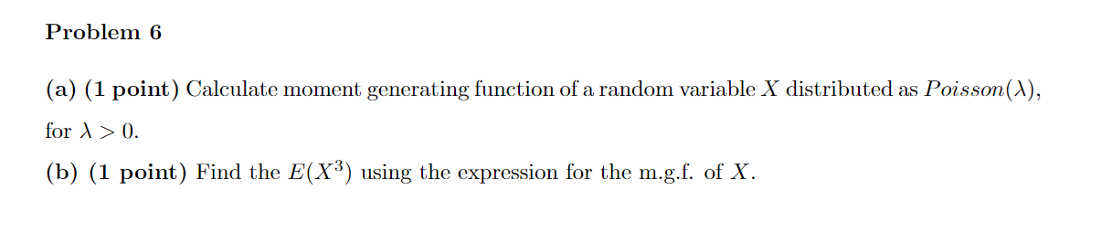 Solved Problem 6 (a) (1 point) Calculate moment generating | Chegg.com