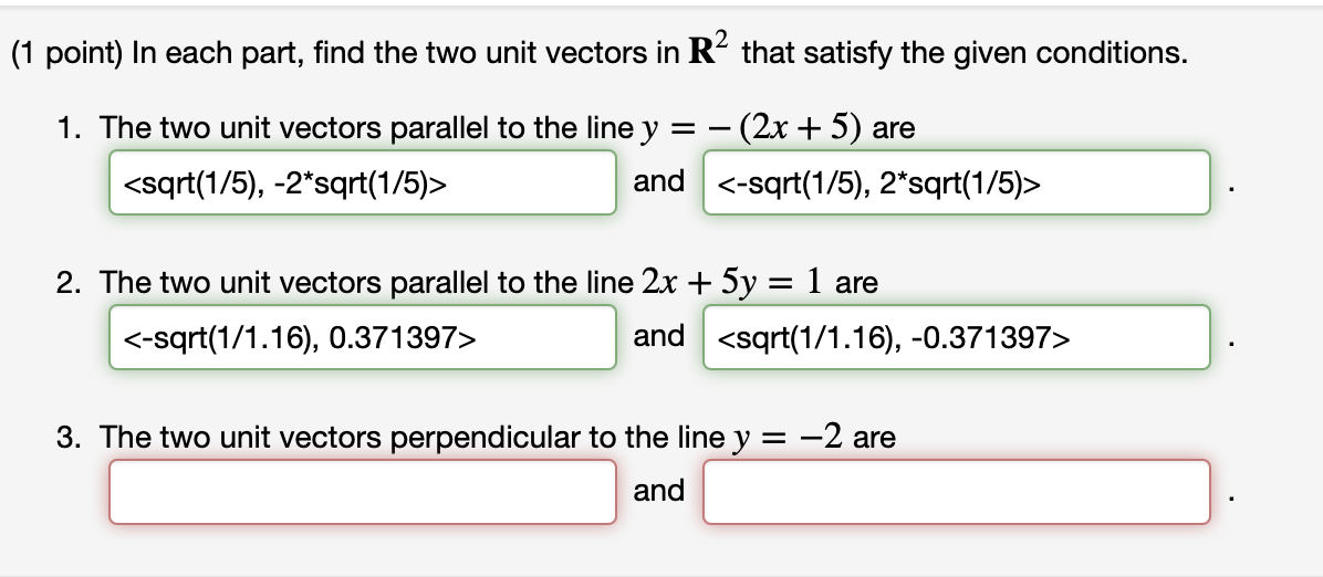 Solved (1 point) In each part, find the two unit vectors in | Chegg.com