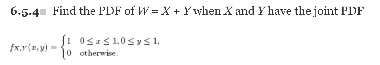 Solved 6.5.4 Find the PDF of W = X + Y when X and Y have the | Chegg.com