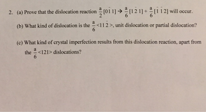 Solved (a) Prove that the dislocation reaction a/2[0 1 bar | Chegg.com