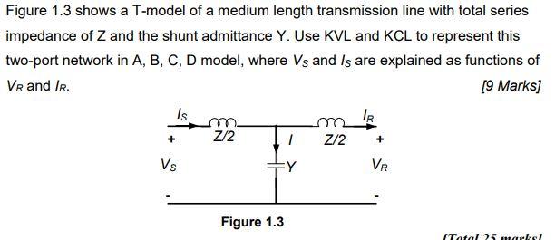 Solved Figure 1.3 shows a T-model of a medium length | Chegg.com