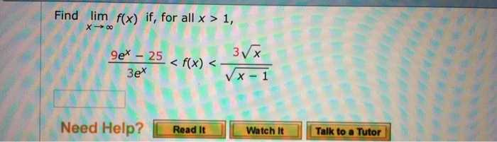 Solved Find lim fx) if, for all x > 1, 9ex 25 3ex Need Help? | Chegg.com