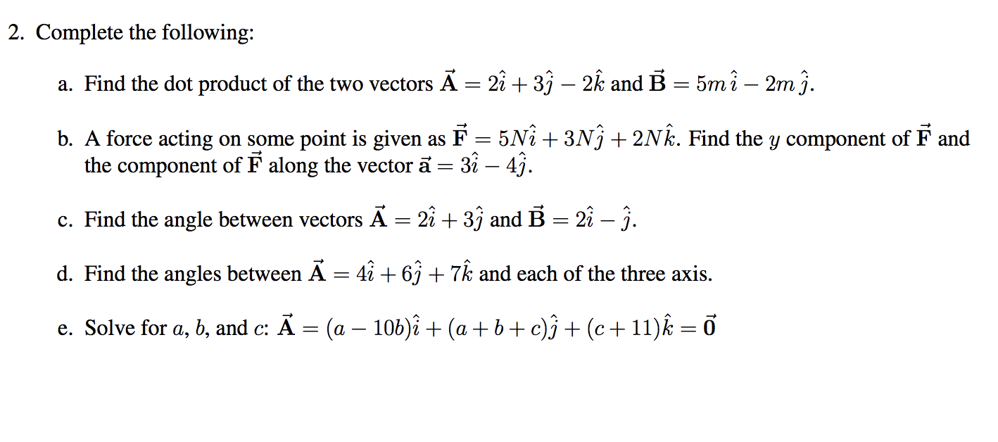 Solved 2. Complete the following: a. Find the dot product of | Chegg.com