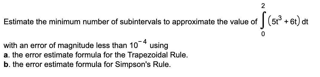Solved Estimate the minimum number of subintervals to | Chegg.com