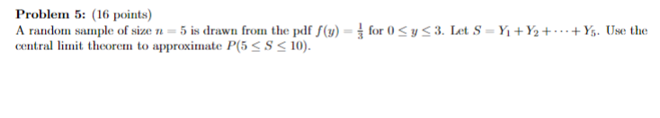 Solved Problem 5: (16 points) A random sample of size n=5 is | Chegg.com Solved Problem 5: (16 points) A random sample of size n=5 is | Chegg.com