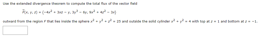 Solved Use the extended divergence theorem to compute the | Chegg.com