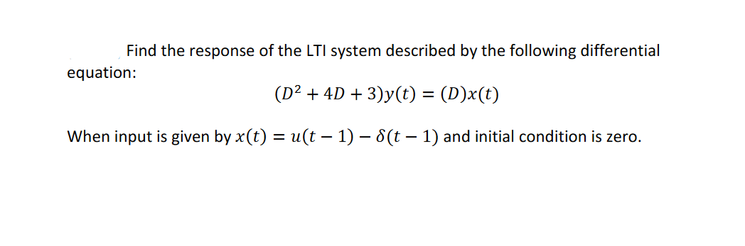 Solved Find the response of the LTI system described by the | Chegg.com