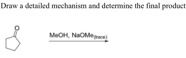 Solved Draw a detailed mechanism and determine the final | Chegg.com