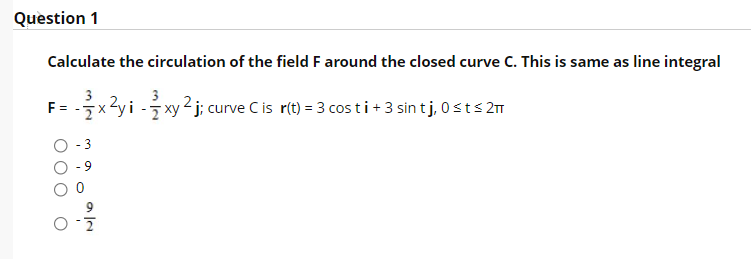 Solved Question 1 Calculate the circulation of the field F | Chegg.com