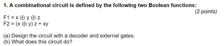 Solved 1. A combinational circuit is defined by the | Chegg.com